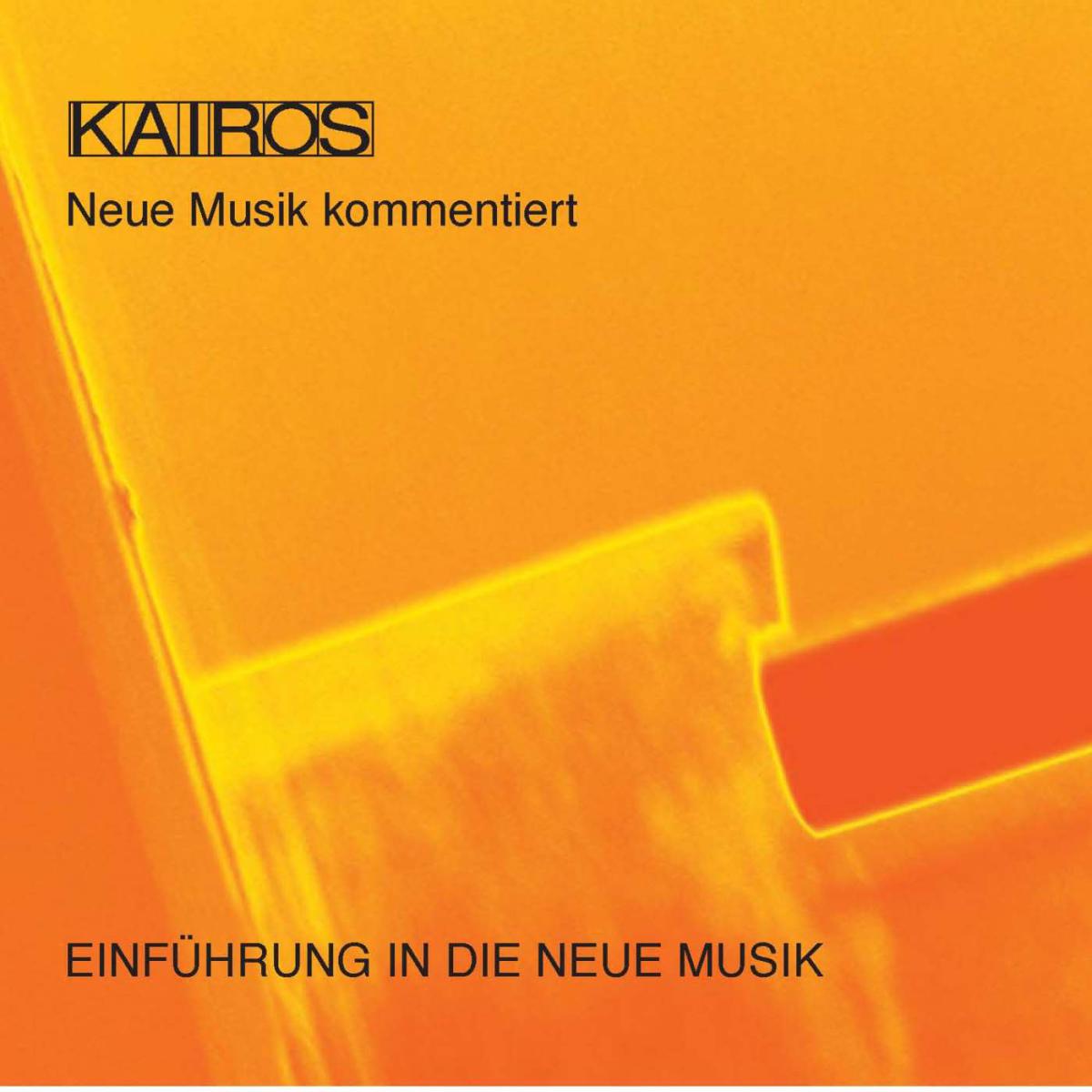 Neue Musik kommentiert: Einführung in die Neue Musik | KAIROS